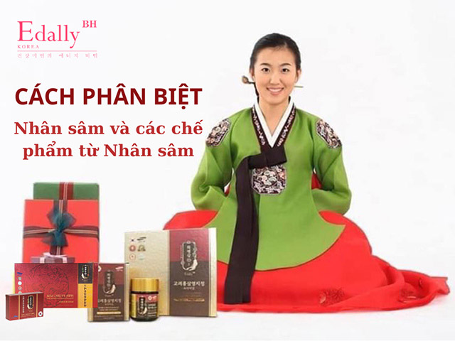 Cách Phân Biệt Nhân Sâm Hàn Quốc Và Các Chế Phẩm Từ Nhân Sâm Hàn Quốc
